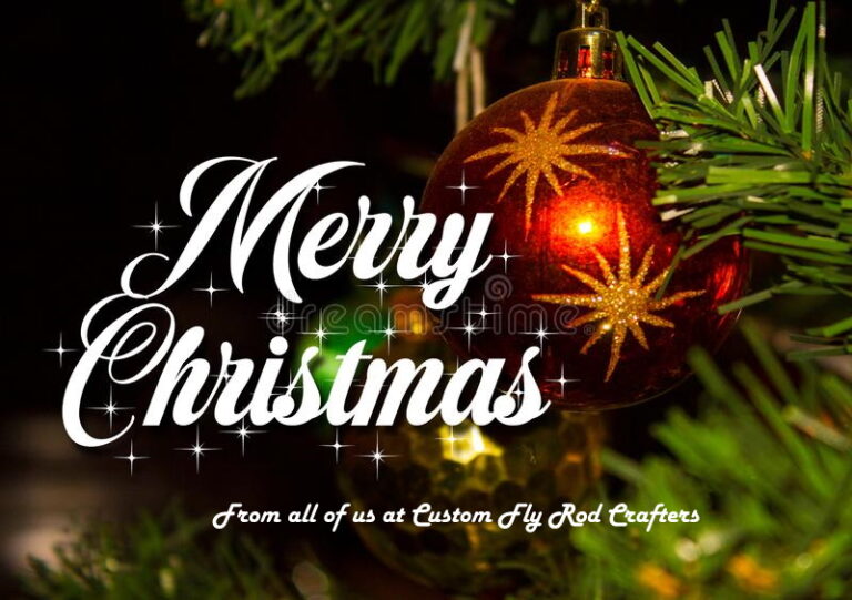 Merry Christmas From Us to You and Yours! | Custom Fly Rod Crafters BLOG